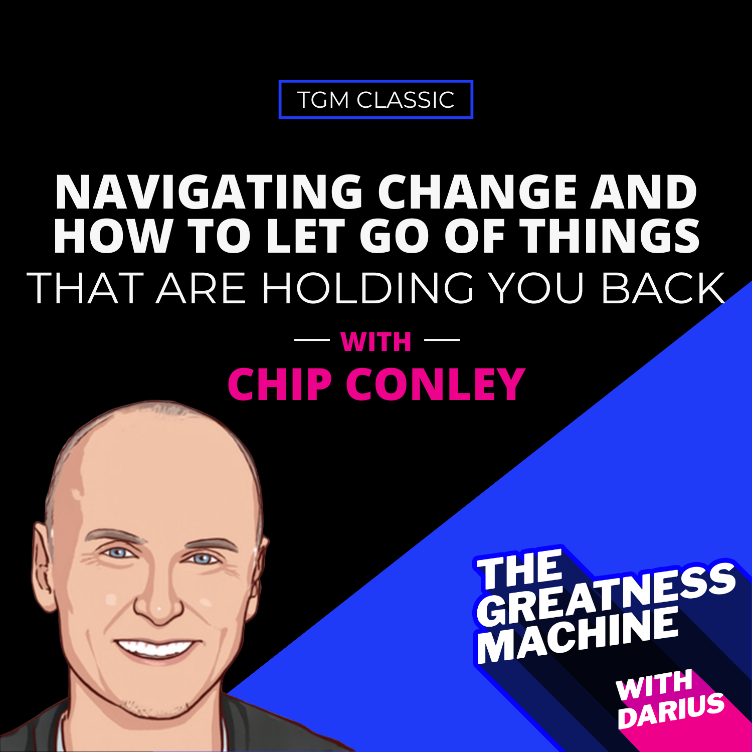 TGM Classic | Chip Conley | Navigating Change and How to Let Go Of the ...