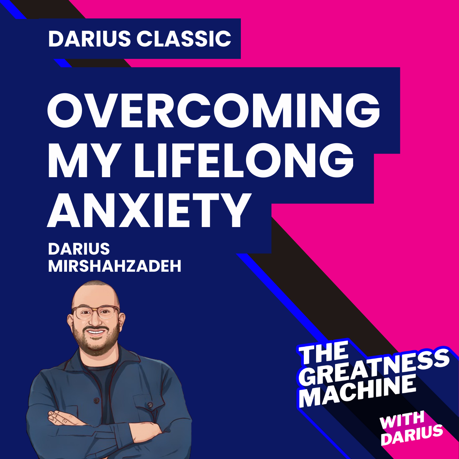 Darius Classic | Part 1: How I Overcame My Lifelong Anxiety - The Real ...