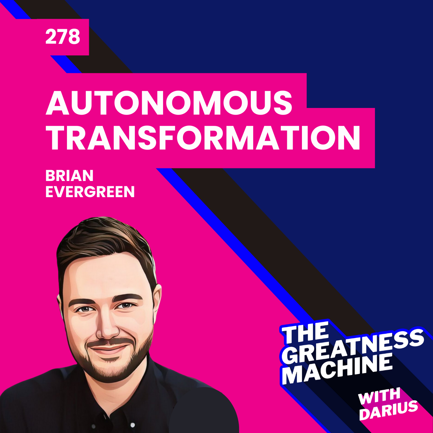 278 | Brian Evergreen | Autonomous Transformation: Creating a More ...