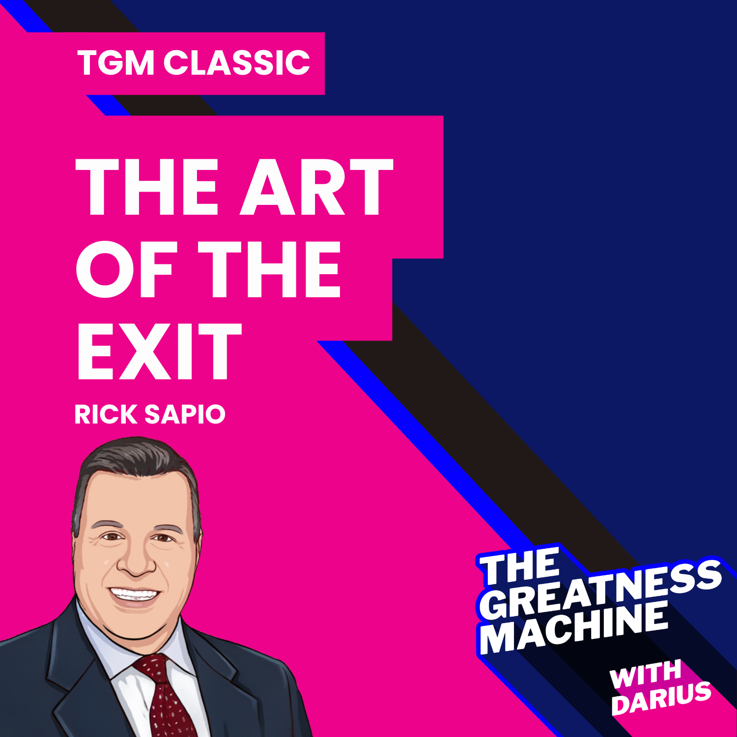 TGM Classic | Rick Sapio | The Art of the Exit: Balancing Vision ...