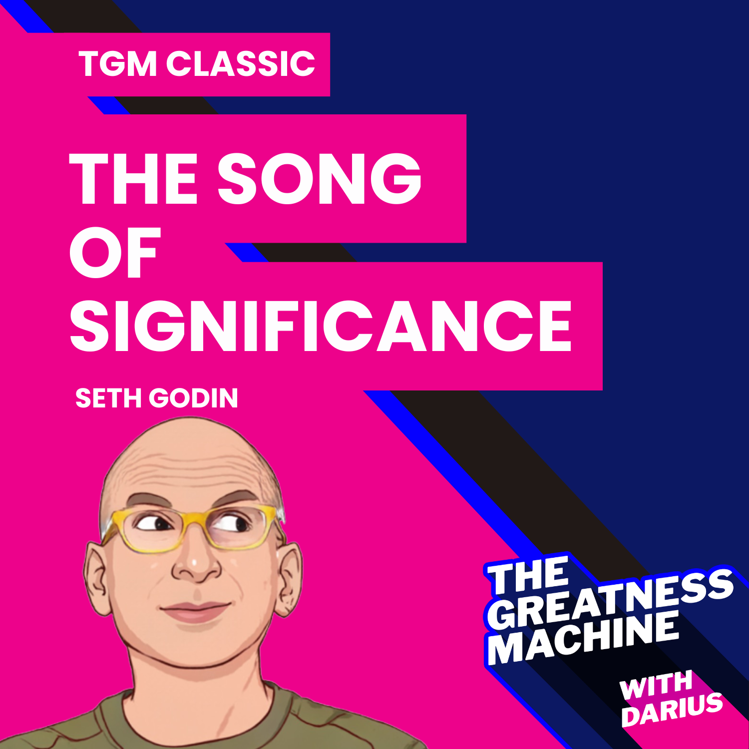 TGM Classic | Seth Godin | The Song of Significance: A New Manifesto for Teams - The Real Darius