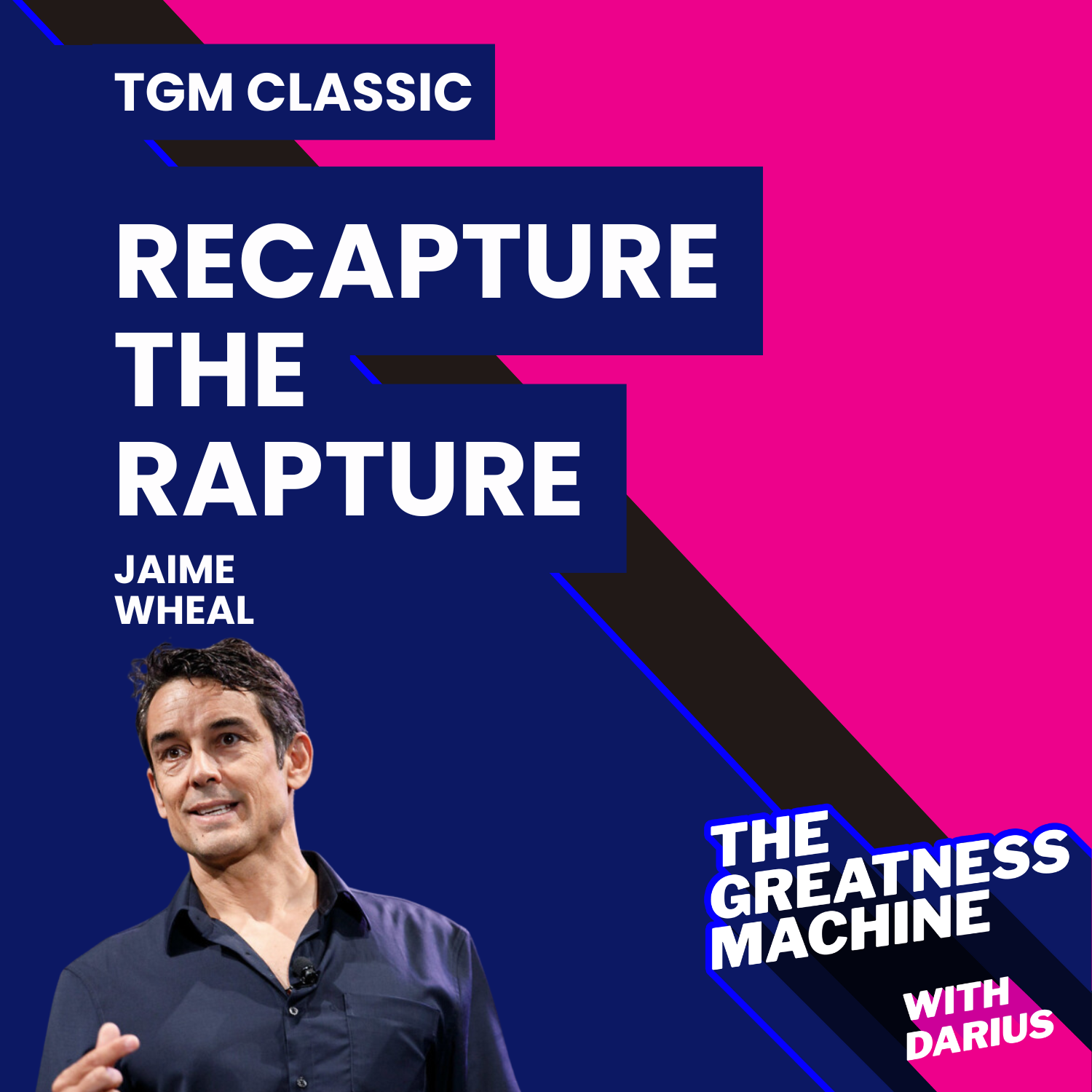 TGM Classic | Jamie Wheal | Recapture the Rapture: Rethinking God, Sex ...