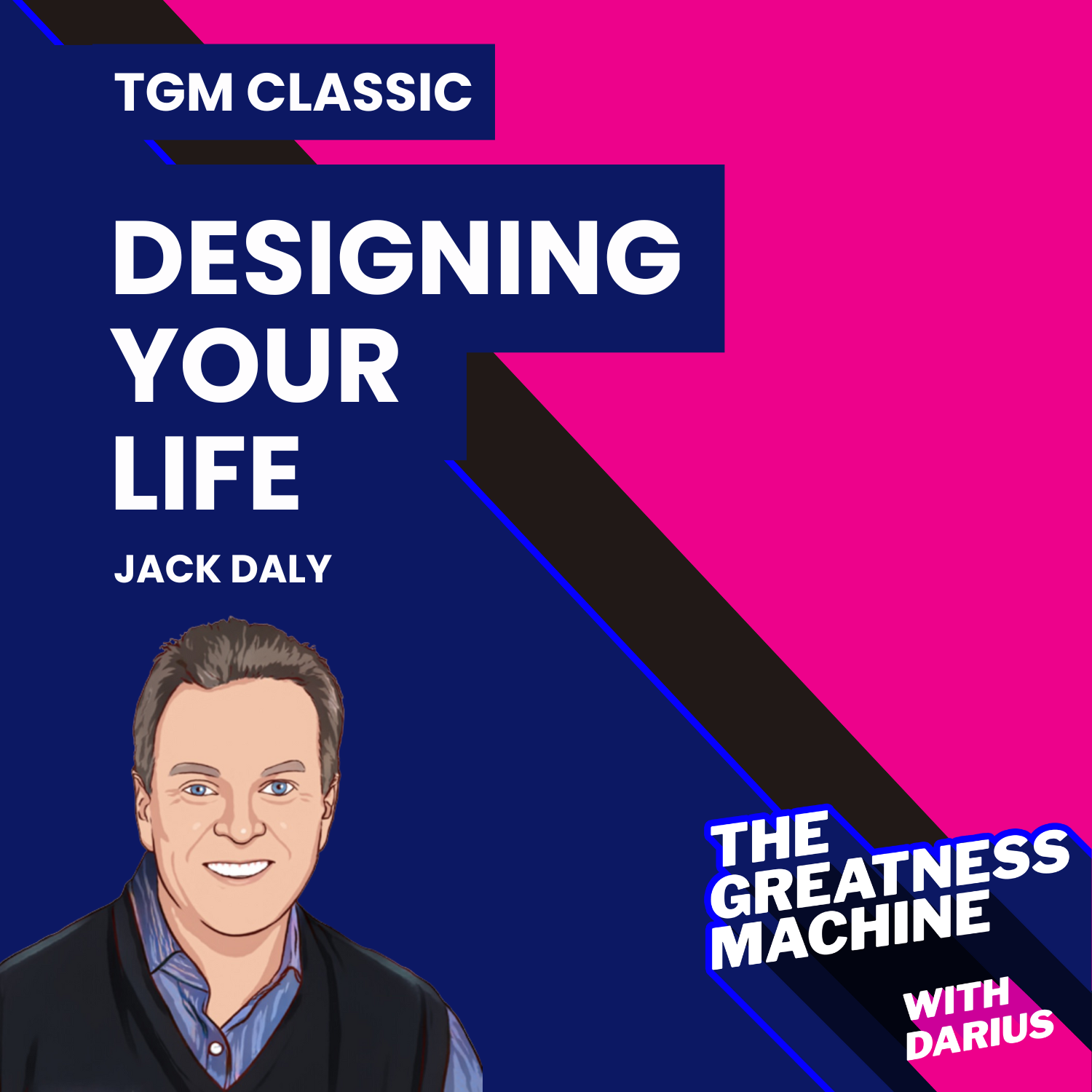 TGM Classic | Jack Daly | Designing Your Life: A Blueprint for Personal ...