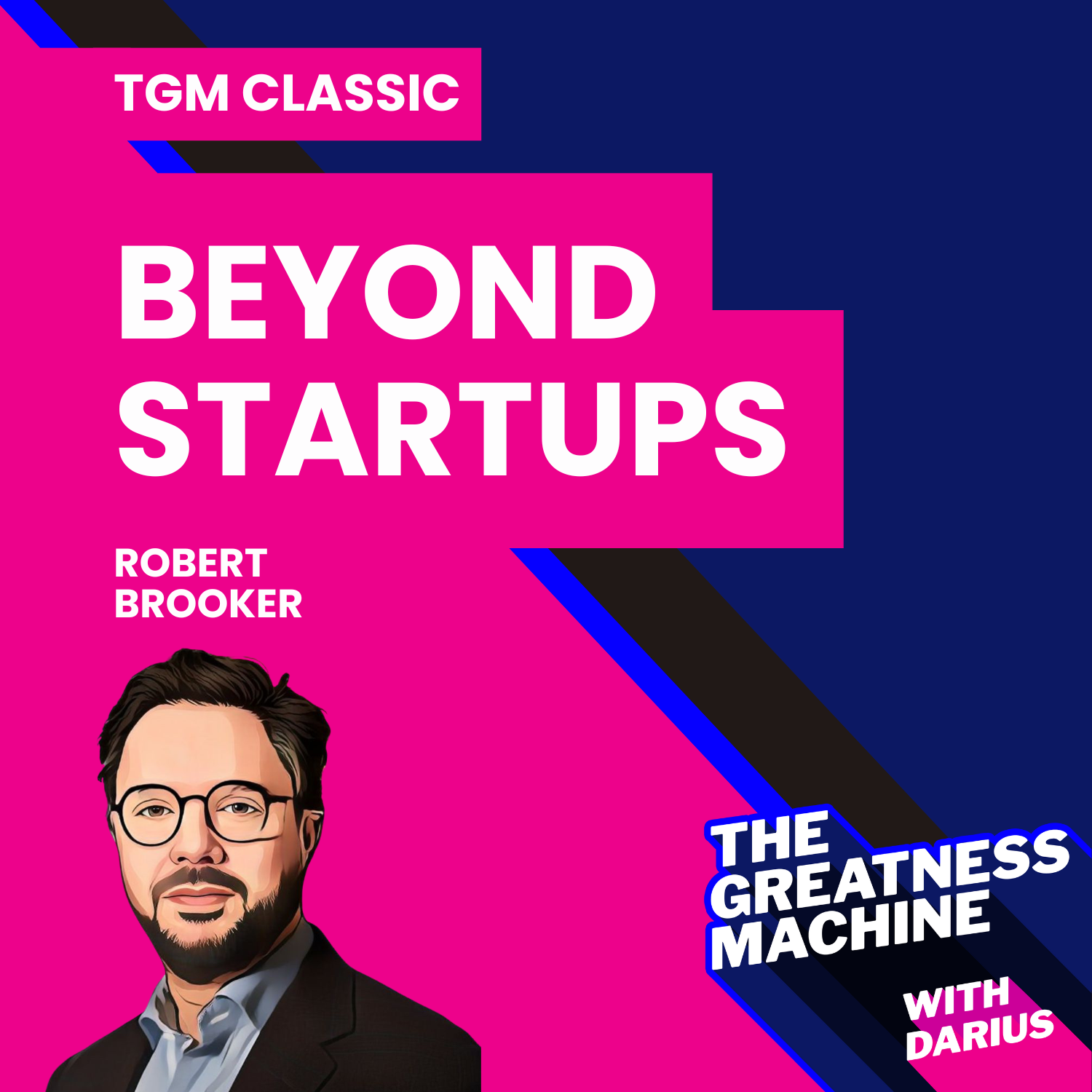 TGM Classic | Robert Brooker | Beyond Startups: The 20-Year Odyssey of Business Acquisition ...