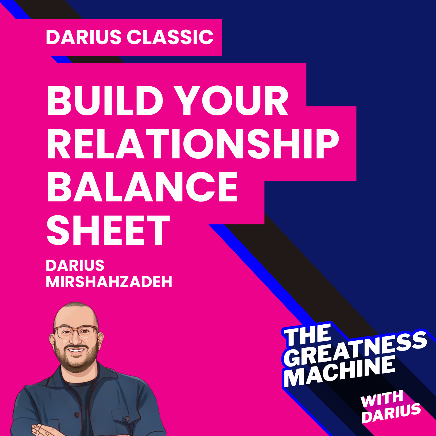 Darius Classic | How to Build Your Relationship Balance Sheet - The Real Darius