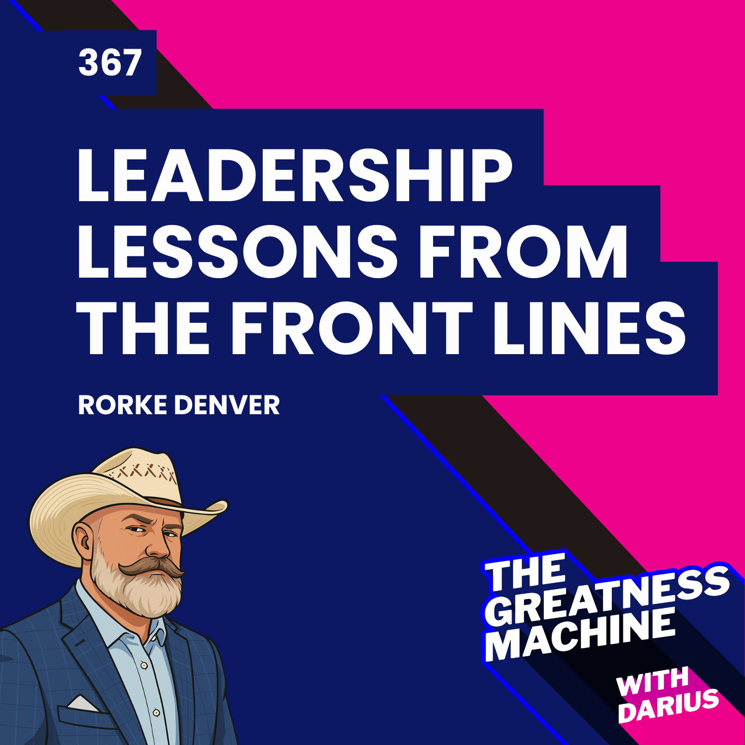 367 | Rorke Denver | Former Navy SEAL Shares Leadership Lessons from ...