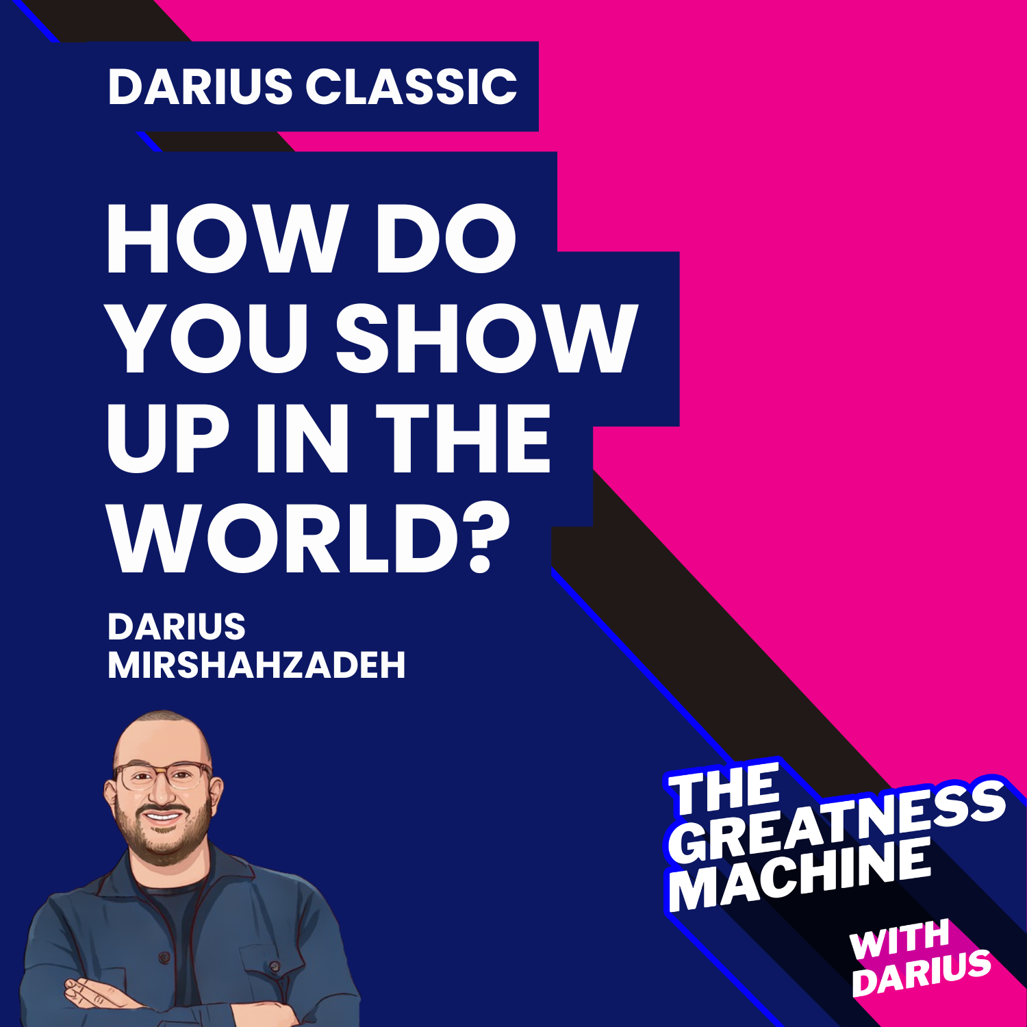 Darius Classic | How Do You Show Up In the World? - The Real Darius