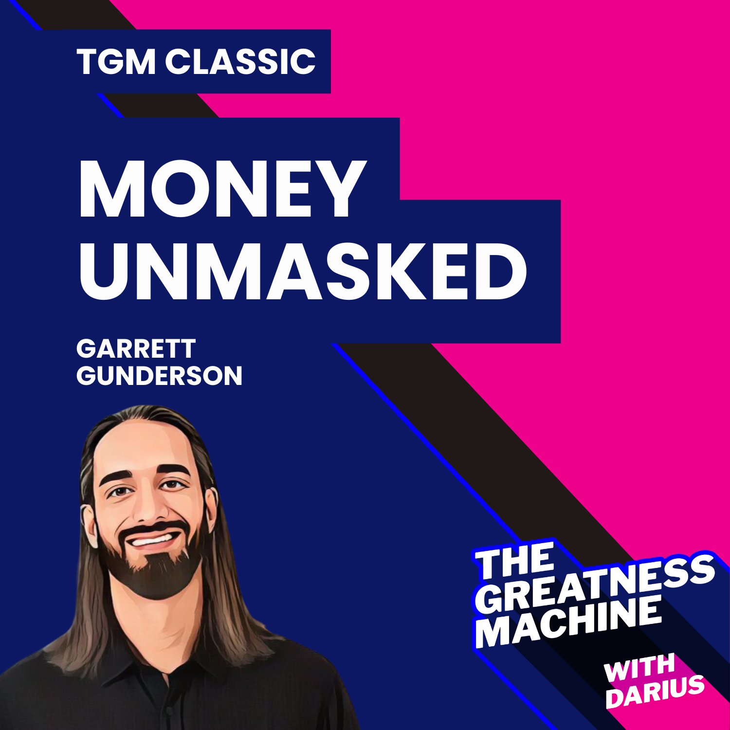 TGM Classic | Garrett Gunderson | Money Unmasked: Unlearn, Unlock, and ...